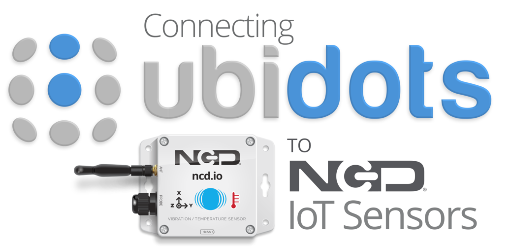 Connecting Ubidots to NCD Wireless IoT Sensors using MQTT